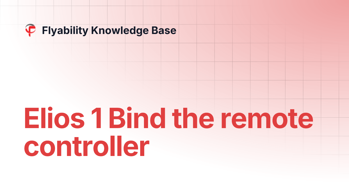 Elios 1 Bind the remote controller | Flyability Knowledge Base