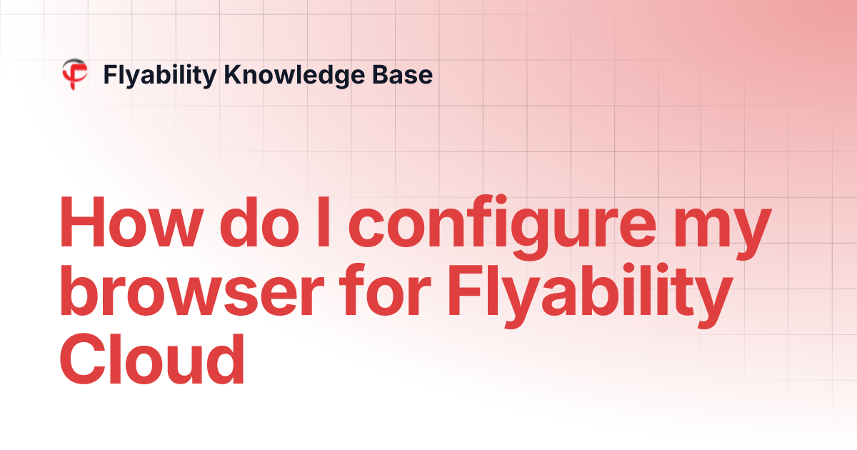 How do I configure my browser for Flyability Cloud | Flyability Knowledge Base
